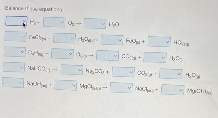 Solved Balance these equations: H2+O2→H2OFeCl2( | Chegg.com