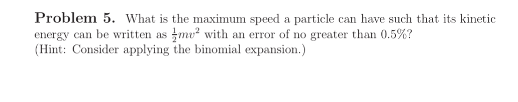 Solved Problem 5. ﻿What is the maximum speed a particle can | Chegg.com