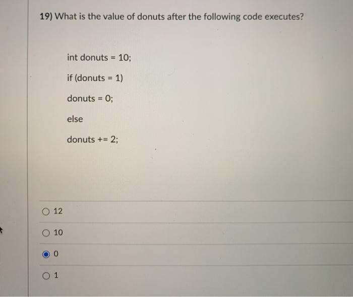 Solved 19) What is the value of donuts after the following | Chegg.com