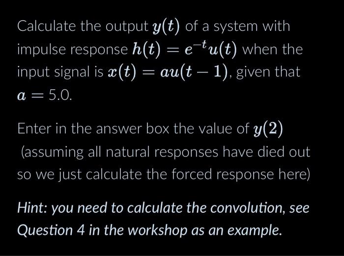 Solved Calculate the output y(t) of a system with impulse | Chegg.com