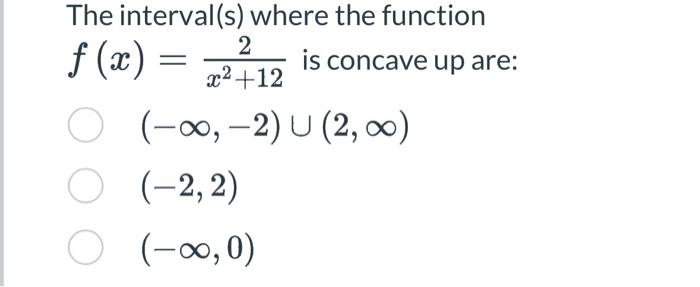 Solved The interval(s) where the function f(x)=x2+122 is | Chegg.com