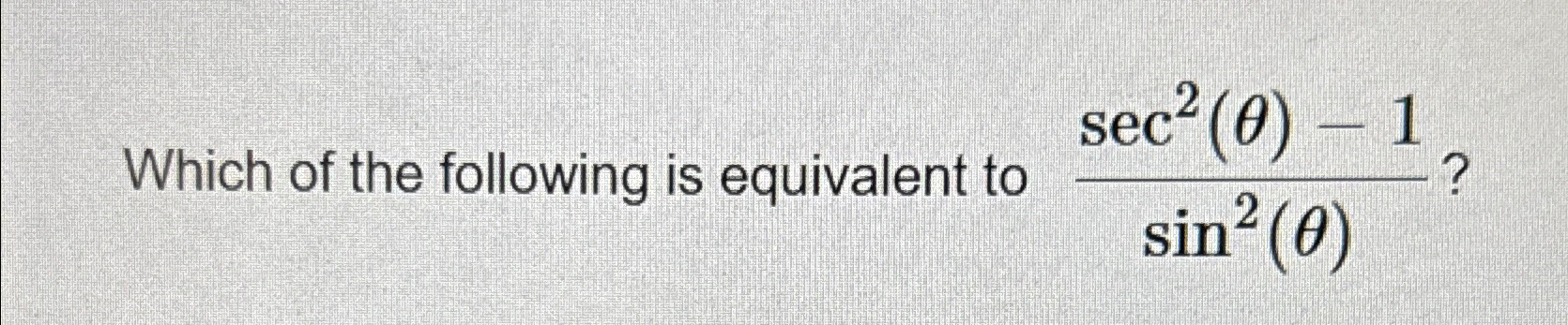 Solved Which of the following is equivalent to | Chegg.com