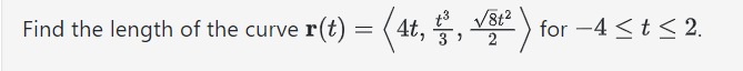 Solved Find the length of the curve r(t)=(:4t,t33,82t22:) | Chegg.com