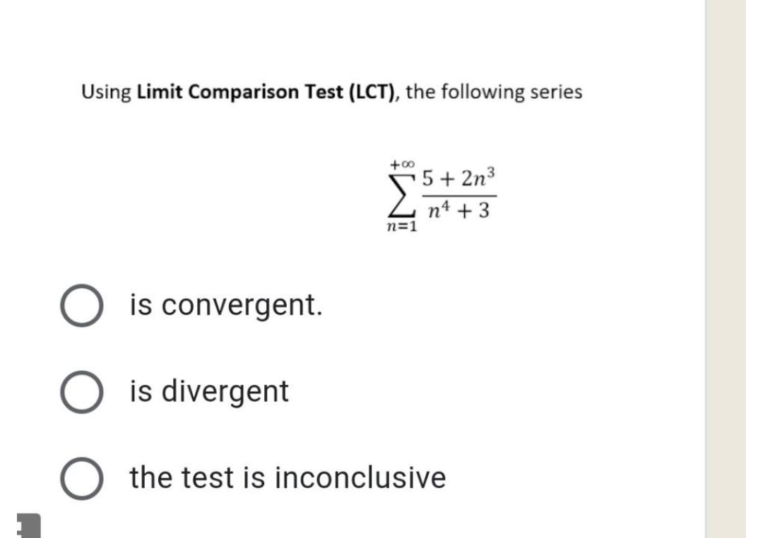 Solved Using Limit Comparison Test (LCT), the following | Chegg.com
