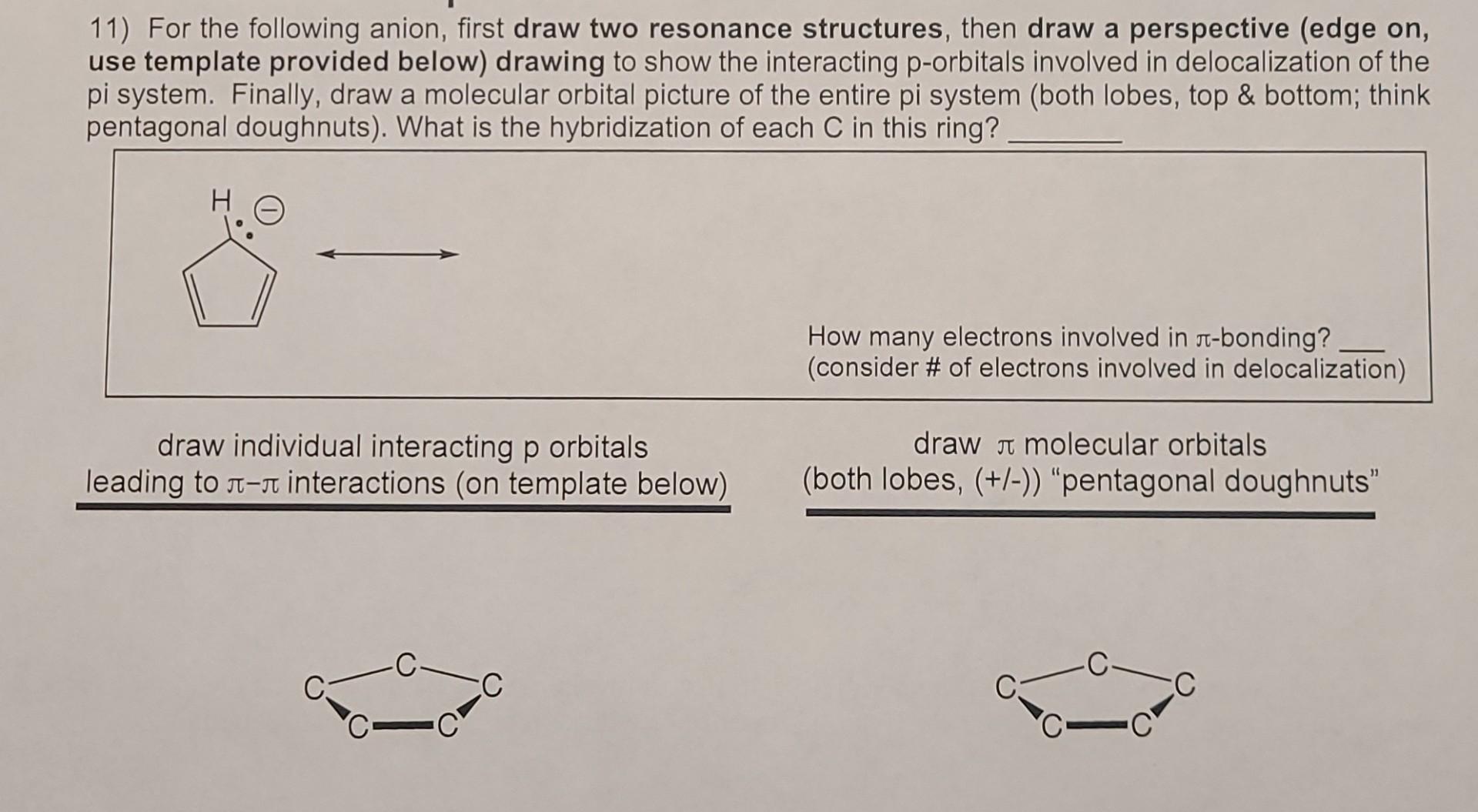 Solved 11) For the following anion, first draw two resonance | Chegg.com