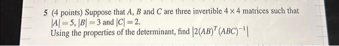 Solved 5 (4 points) Suppose that A,B and C are three | Chegg.com