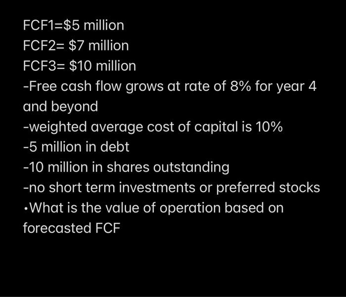 Solved FCF1=$5 million FCF2= $7 million FCF3= $10 million | Chegg.com