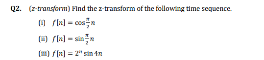 Solved Q2. (z-transform) ﻿Find the z-transform of the | Chegg.com