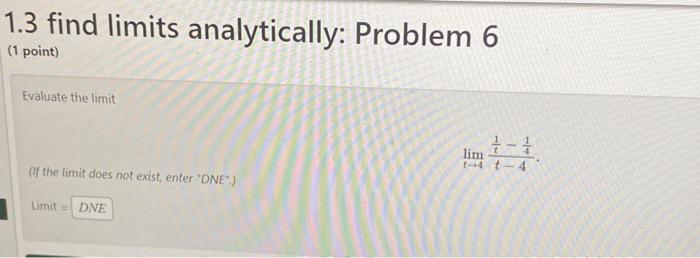 1.3 find limits analytically: Problem 6 (1 point) | Chegg.com