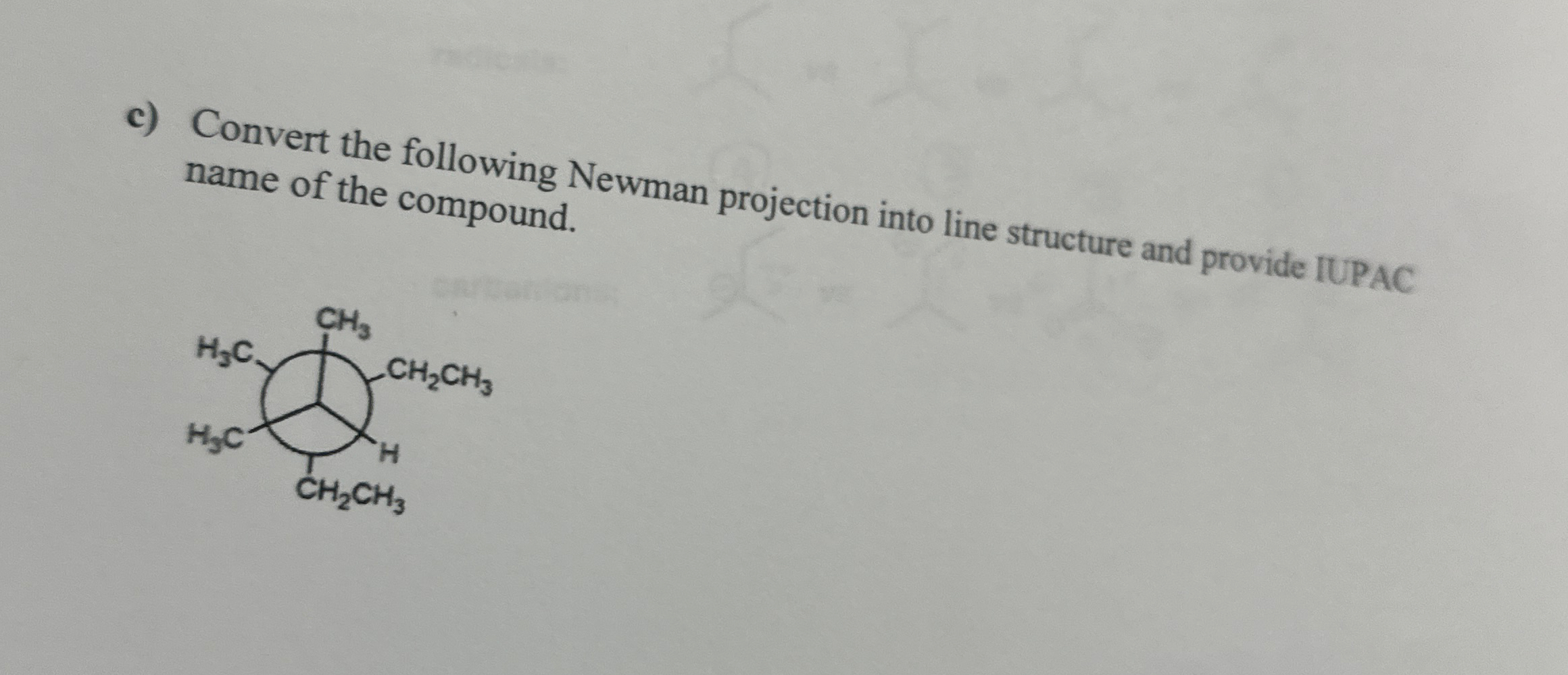 Solved c) Convert the following Newman projection into line | Chegg.com Solved c) Convert the following Newman projection into line | Chegg.com