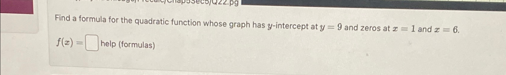 Solved Find A Formula For The Quadratic Function Whose Graph 8720