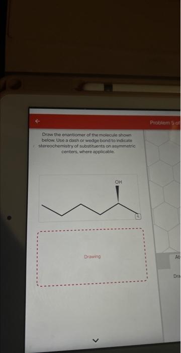 Solved Draw the enantiomer of the molecule shown below. Use | Chegg.com