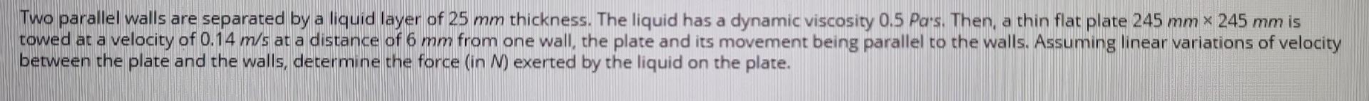 Solved Two parallel walls are separated by a liquid layer of | Chegg.com