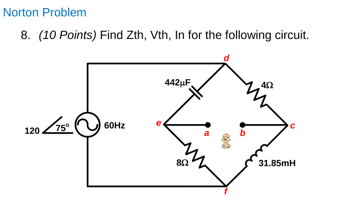 Solved Norton Problem 8. (10 Points) Find Zth, Vth, In for | Chegg.com