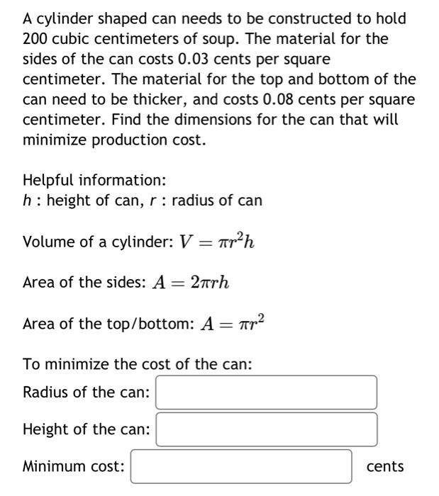 Solved A cylinder shaped can needs to be constructed to hold | Chegg.com