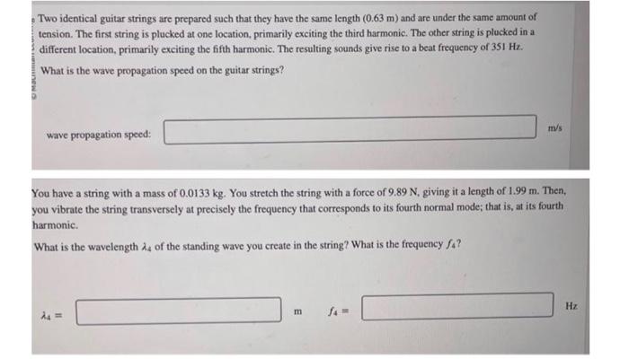 Solved Two identical guitar strings are prepared such that | Chegg.com