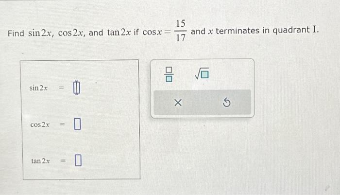 Solved Find sin 2x, cos 2x, and tan 2x if cosx sin 2x = 0 | Chegg.com