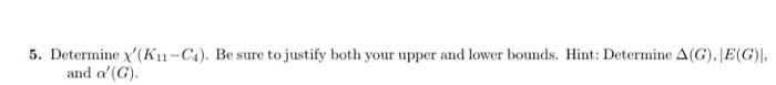 Solved 5. Determine χ′(K11−C4). Be sure to justify both your | Chegg.com