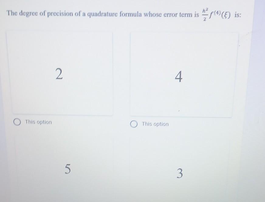 Solved The degree of precision of a quadrature formula whose | Chegg.com