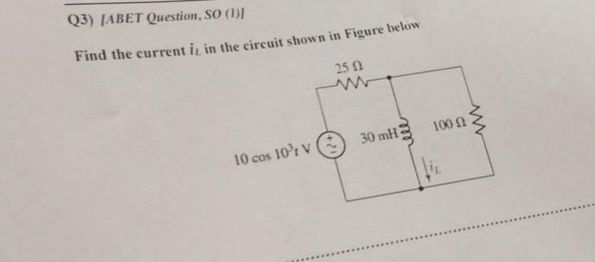 Solved Q3) [ABET Question, SO (1)] Find the current iL in | Chegg.com