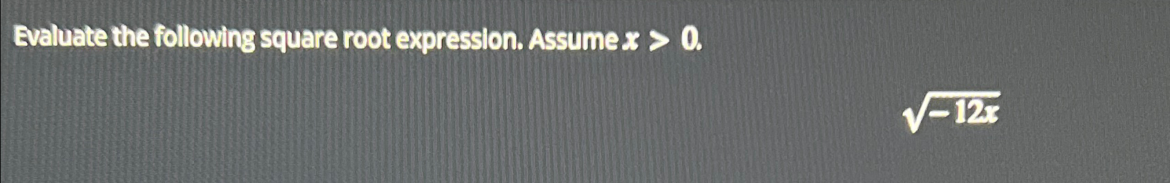 Solved Evaluate the following square root expression. Assume | Chegg.com