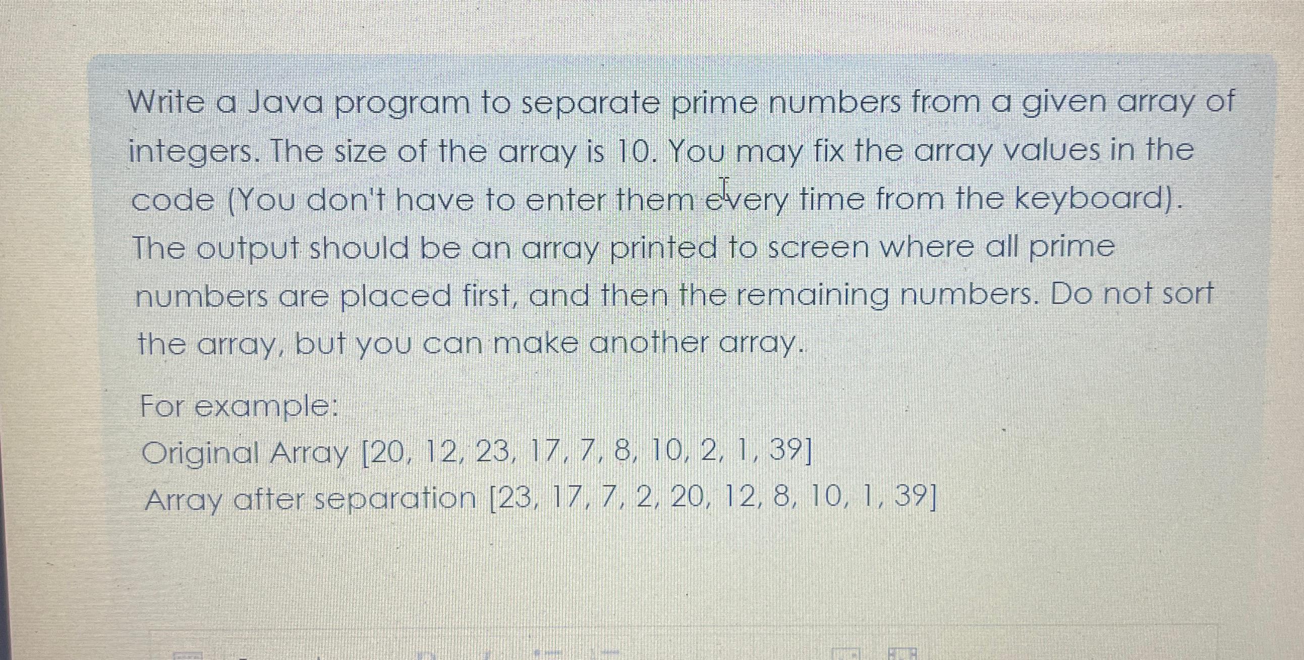 Solved Write a Java program to separate prime numbers from a | Chegg.com