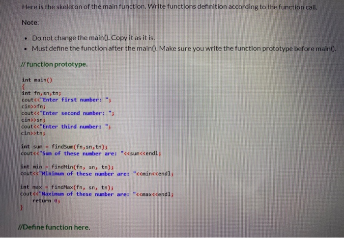 Solved Here is the skeleton of the main function. Write | Chegg.com