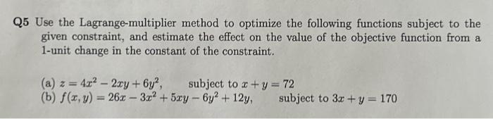 Solved Q5 Use the Lagrange-multiplier method to optimize the | Chegg.com