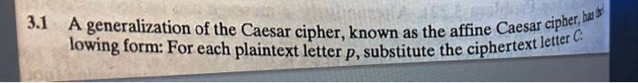 Solved 3.1 A generalization of the Caesar cipher, known as | Chegg.com