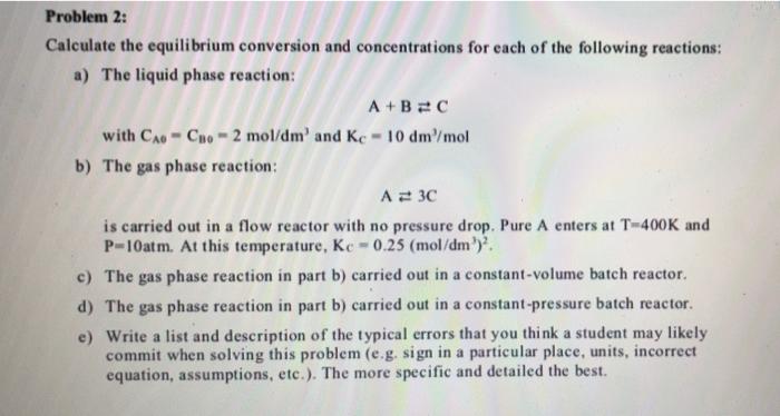 Solved Calculate the equilibrium conversion and | Chegg.com
