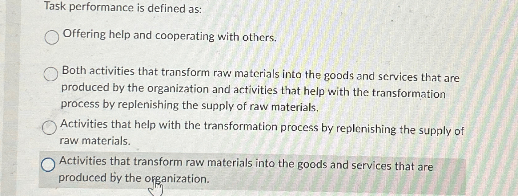 Solved Task performance is defined as:Offering help and | Chegg.com