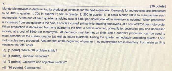 Solved 7. - (19 points) Mondo Motorcycles is determining its | Chegg.com