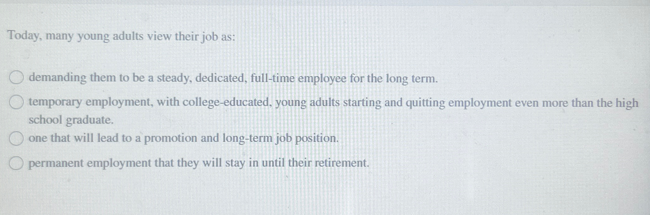 Solved Today, many young adults view their job as:demanding | Chegg.com