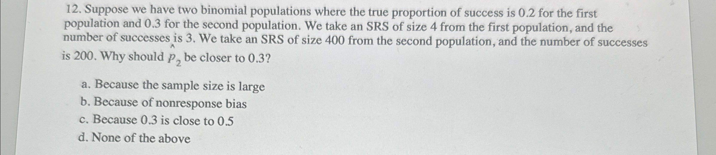 Solved Suppose we have two binomial populations where the | Chegg.com