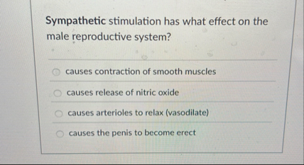 Solved Sympathetic stimulation has what effect on the male | Chegg.com