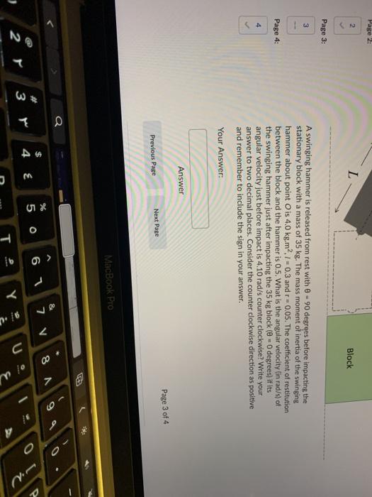 Solved Question 3 (2 points) Frictionless pivot (0) Block L | Chegg.com