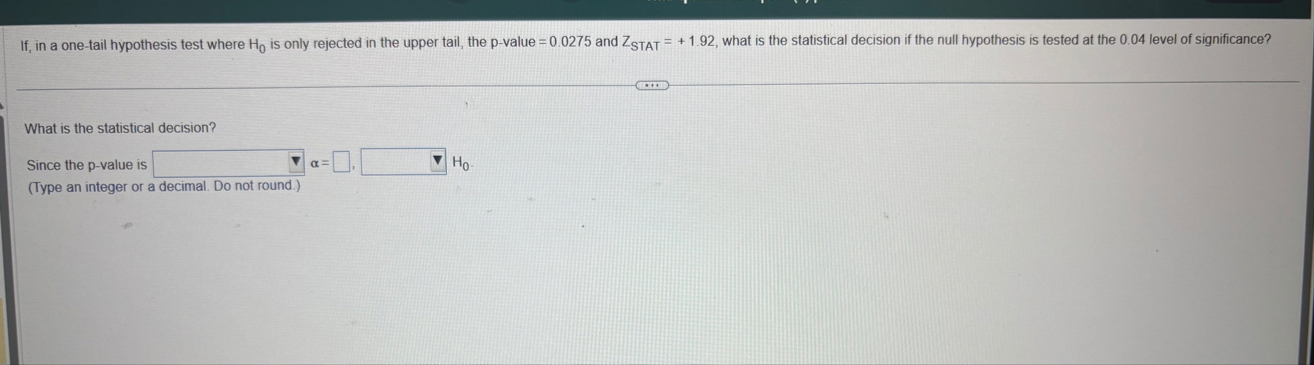 Solved If ﻿in A One Tail Hypothesis Test Where H0 ﻿is Only 5423
