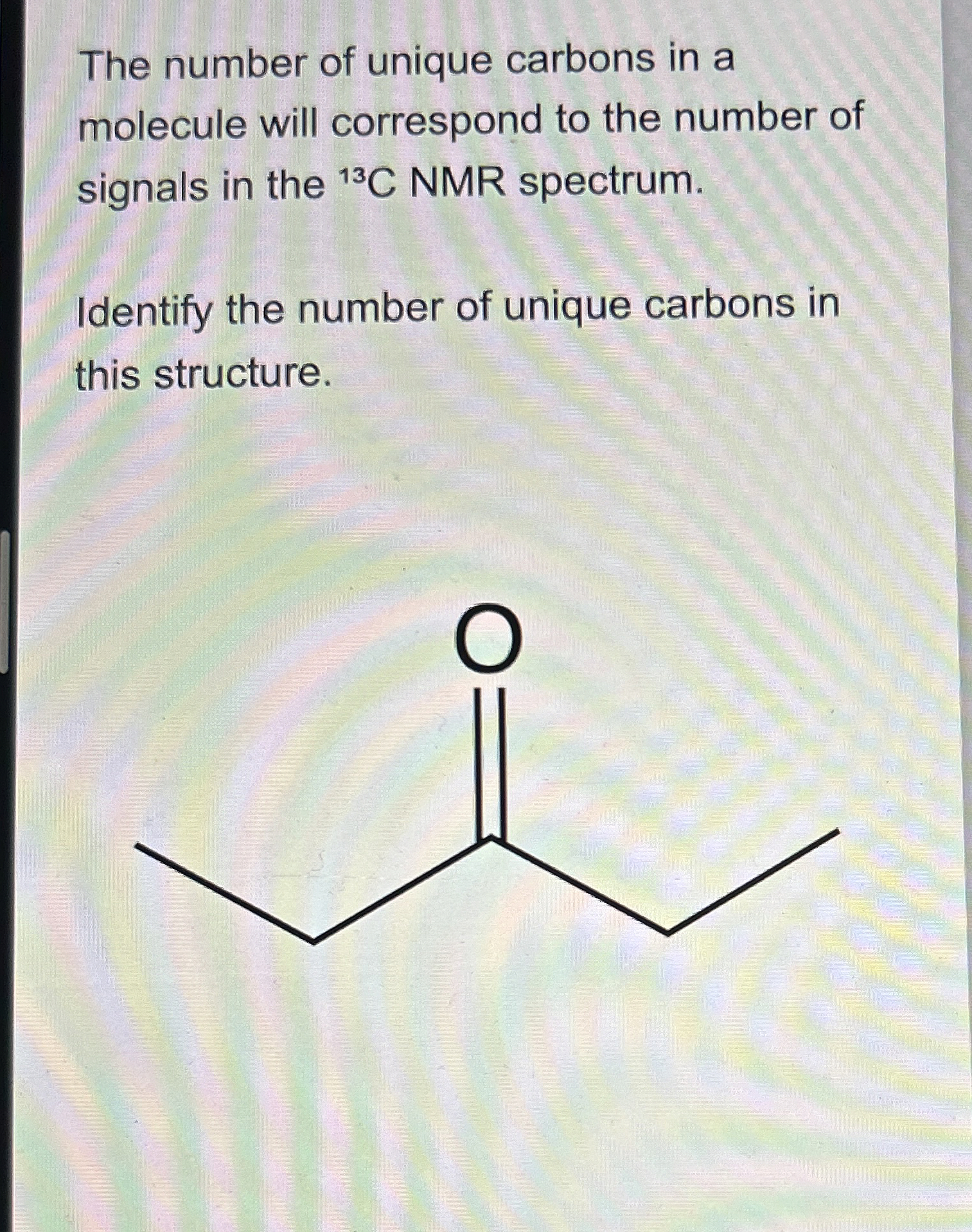 Solved The number of unique carbons in a molecule will | Chegg.com