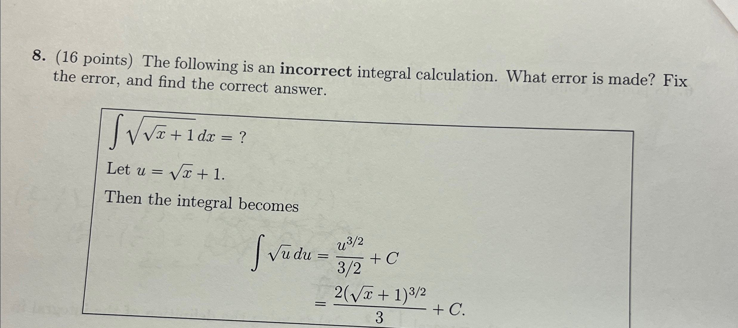 Solved (16 ﻿points) ﻿The following is an incorrect integral | Chegg.com