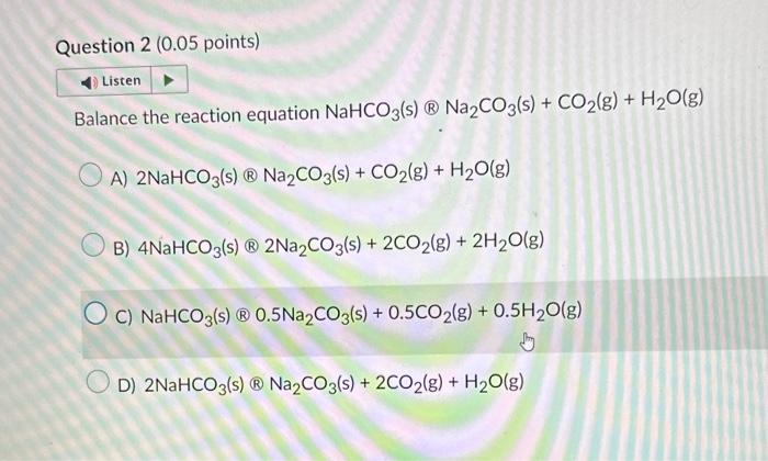 Solved Question 2 ( 0.05 points) Balance the reaction | Chegg.com