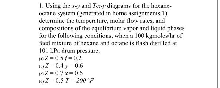 Solved 1. Using the x−y and T−x−y diagrams for the | Chegg.com