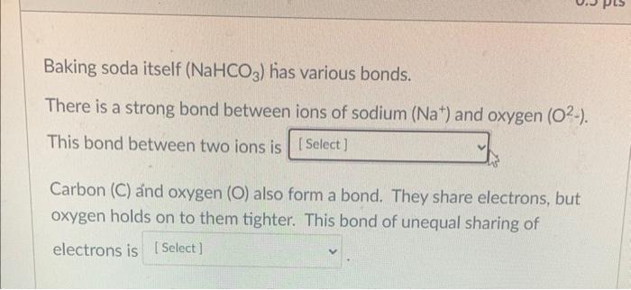 Solved Baking soda itself (NaHCO3) has various bonds. There | Chegg.com
