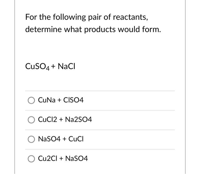 Solved For the following pair of reactants, determine what | Chegg.com