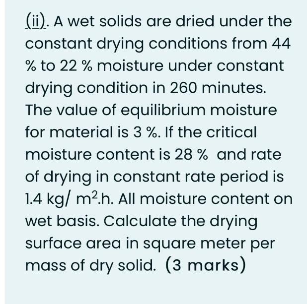 Solved (ii). A wet solids are dried under the constant | Chegg.com