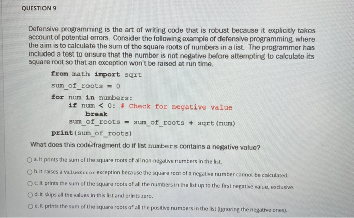 Solved QUESTION 9 Defensive programming is the art of | Chegg.com