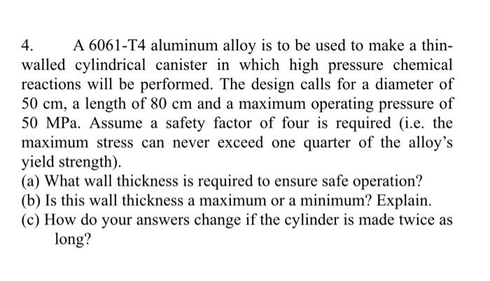 Solved 4. A 6061-T4 aluminum alloy is to be used to make a | Chegg.com