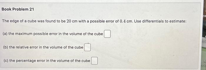 Solved The edge of a cube was found to be 20 cm with a | Chegg.com