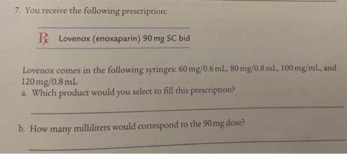 Solved 7. You receive the following prescription: R Lovenox | Chegg.com