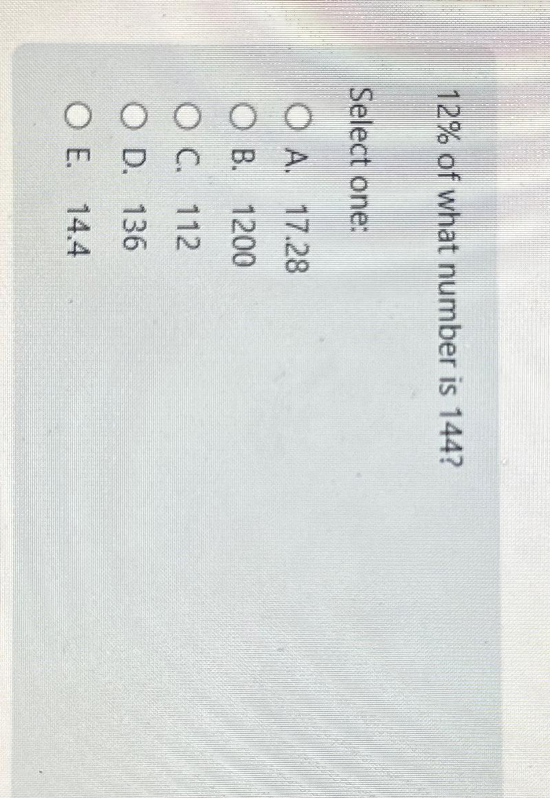 Solved 12% ﻿of what number is 144?Select | Chegg.com