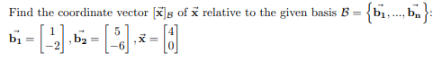 Solved Find the coordinate vector [vec(x)]B ﻿of vec(x) | Chegg.com